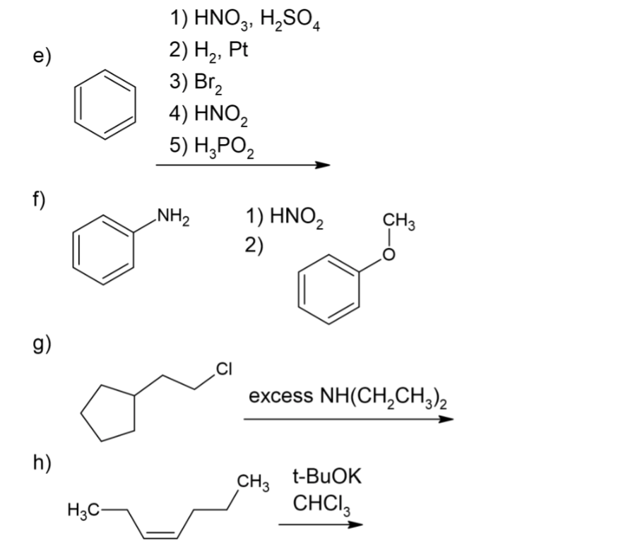 Solved e) 1) HNO3, H2SO4 2) Hz, Pt 3) Br 4) HNO2 5) H3PO, f) | Chegg.com