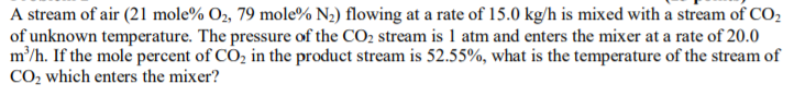 Solved A stream of air (21 mole% O2, 79 mole% N2) flowing at | Chegg.com