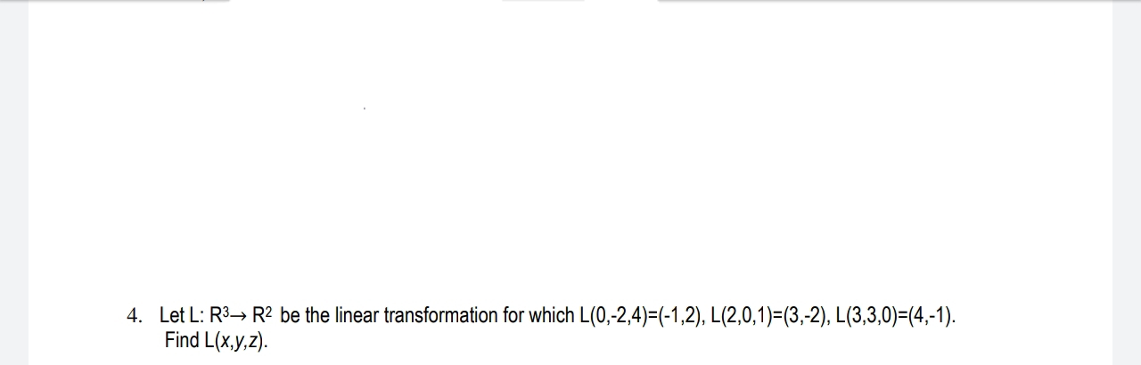 Solved 4. Let L: R3 R2 be the linear transformation for | Chegg.com