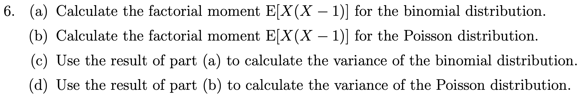 Solved A Calculate The Factorial Moment E[x X 1 ] For The