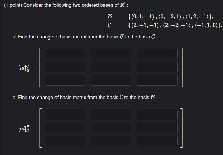 Solved (1 point) Consider the following two ordered bases of | Chegg.com