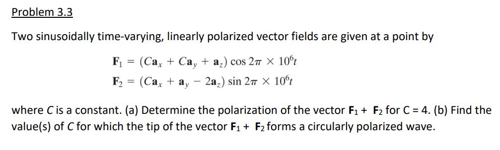 Solved Two sinusoidally time-varying, linearly polarized | Chegg.com