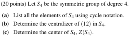 Solved (20 points) Let S4 be the symmetric group of degree | Chegg.com