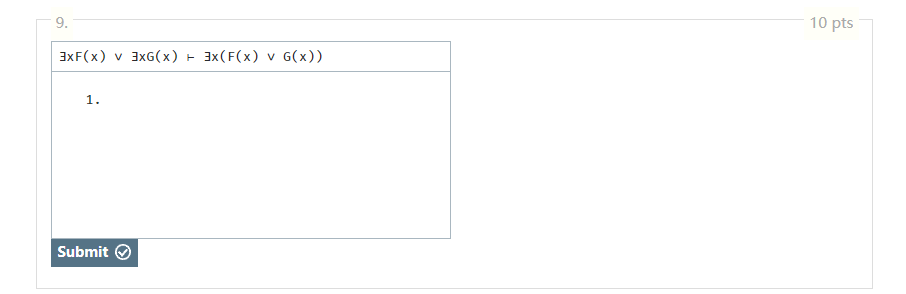 Solved 9. 10 pts ∃xF(x)∨∃xG(x)⊢∃x(F(x)∨G(x)) 1. | Chegg.com