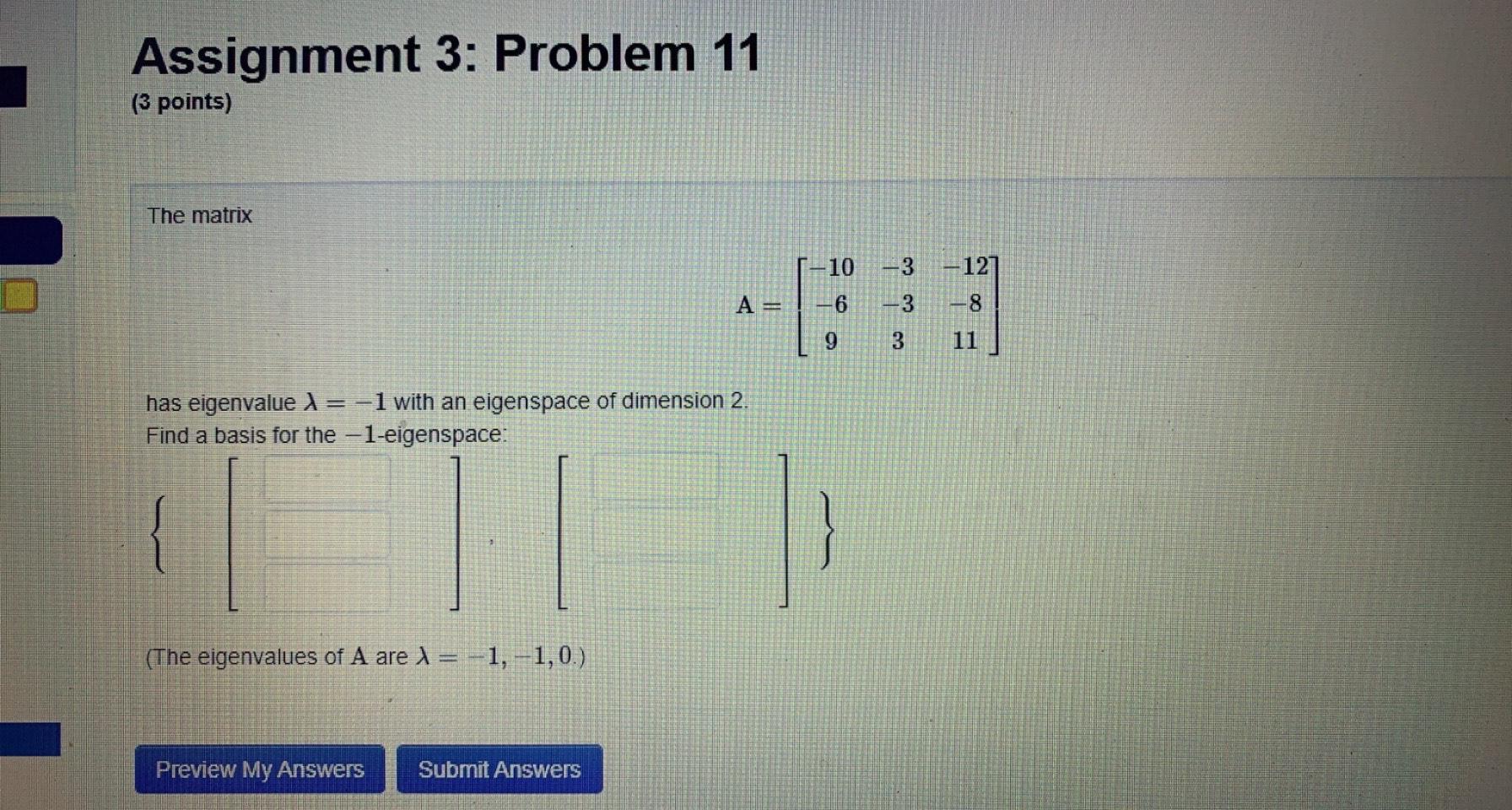 Solved Assignment 3: Problem 11 (3 points) The matrix 10 - 3 | Chegg.com