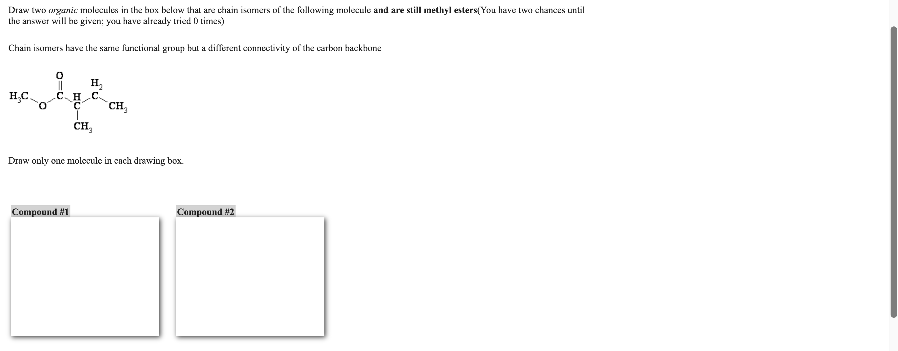 Solved Draw two organic molecules in the box below that are | Chegg.com