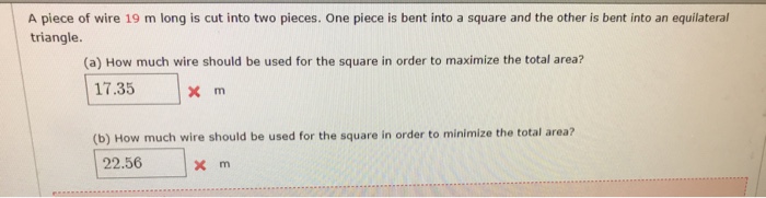 Solved A piece of wire 19 m long is cut into two pieces. One | Chegg.com