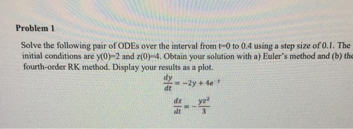 Solved Problem 1 Solve The Following Pair Of Odes Over The