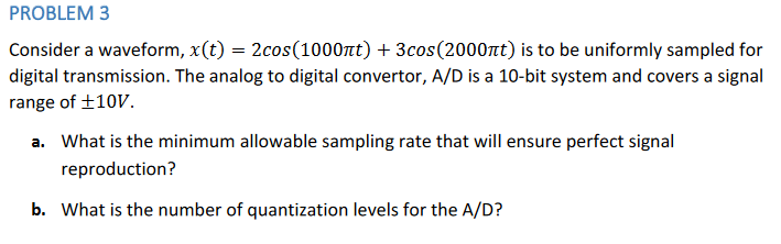 Solved Consider a waveform, x(t)=2cos(1000πt)+3cos(2000πt) | Chegg.com