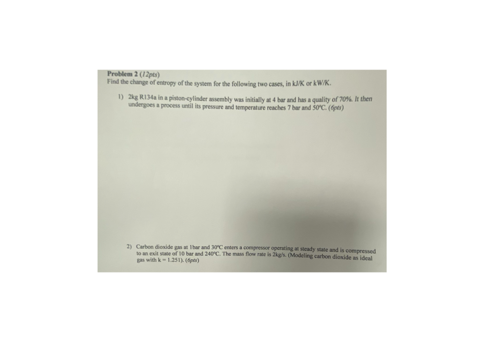 Solved Problem 2 (12pts) Find the change of entropy of the | Chegg.com