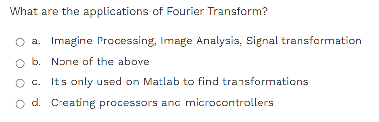 Solved What are the applications of Fourier Transform? O a. | Chegg.com