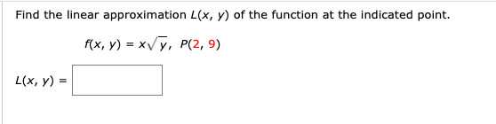 Solved Find the linear approximation L(x,y) of the function | Chegg.com