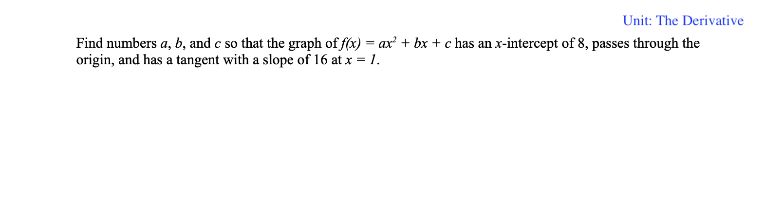 Solved Find numbers a,b, and c so that the graph of | Chegg.com