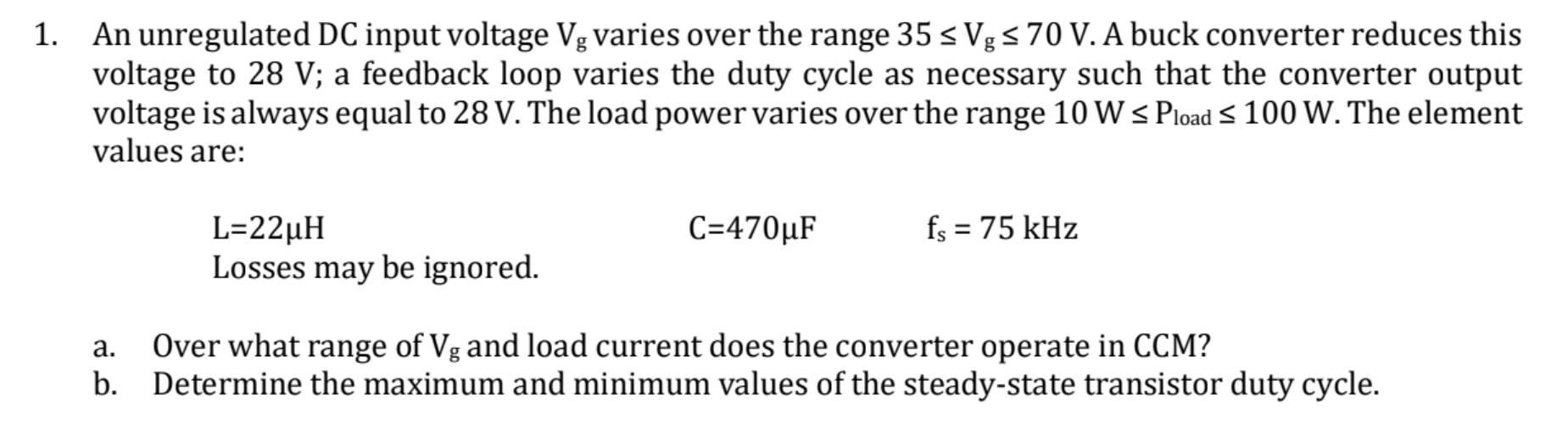 Solved An unregulated DC input voltage Vg varies over the | Chegg.com Solved An unregulated DC input voltage Vg varies over the | Chegg.com