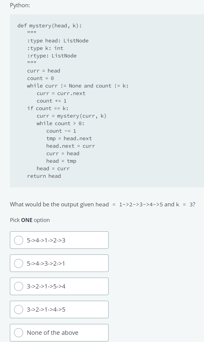 Solved Python: def mystery (head, k): :type head: ListNode | Chegg.com