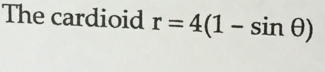 Solved The cardioid r 4(1-sin θ) | Chegg.com