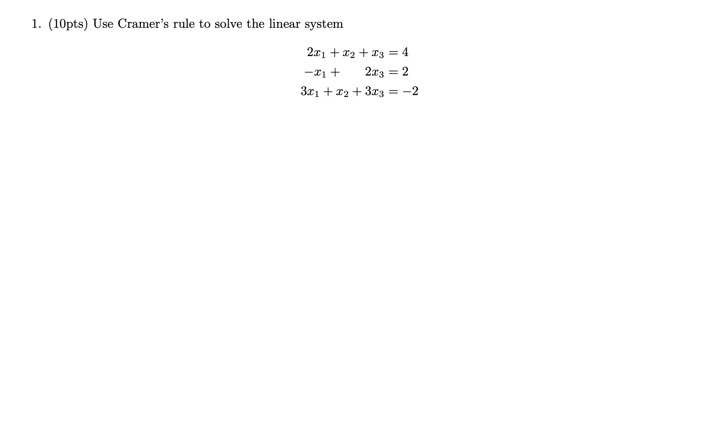 Solved 1. (10pts) Use Cramer's rule to solve the linear | Chegg.com