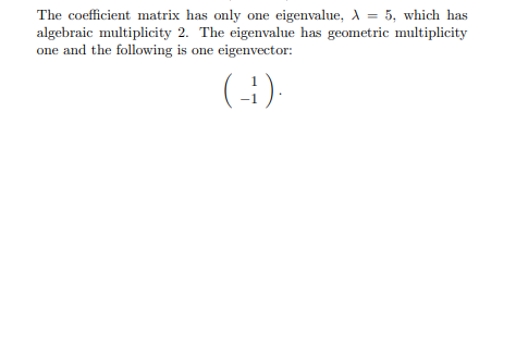 Solved The coefficient matrix has only one eigenvalue, λ=5, | Chegg.com