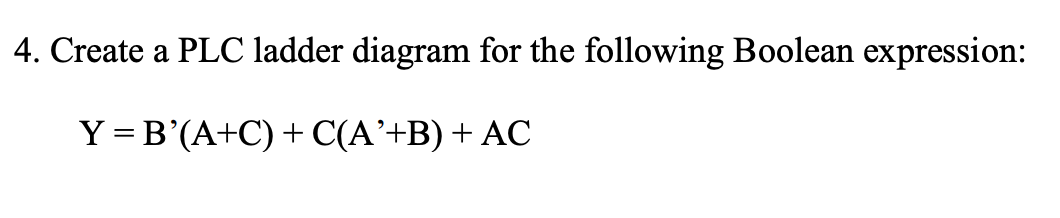 Solved 4. Create a PLC ladder diagram for the following | Chegg.com