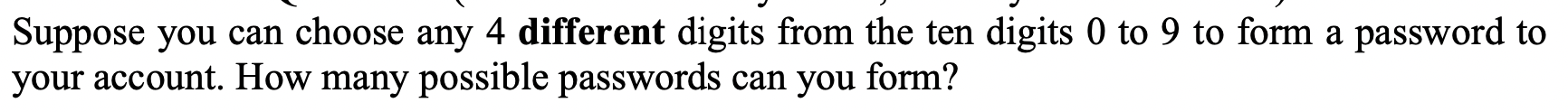Solved Suppose you can choose any 4 different digits from | Chegg.com