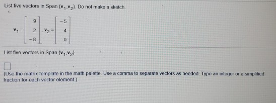 Solved How do I determine what 5 vectors in the Span would | Chegg.com