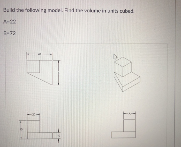 Solved Build the following model. Find the volume in units | Chegg.com