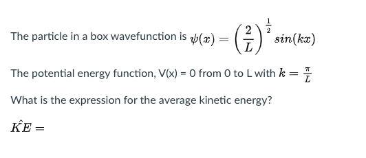 Solved The particle in a box wavefunction is p(x) = (†) | Chegg.com