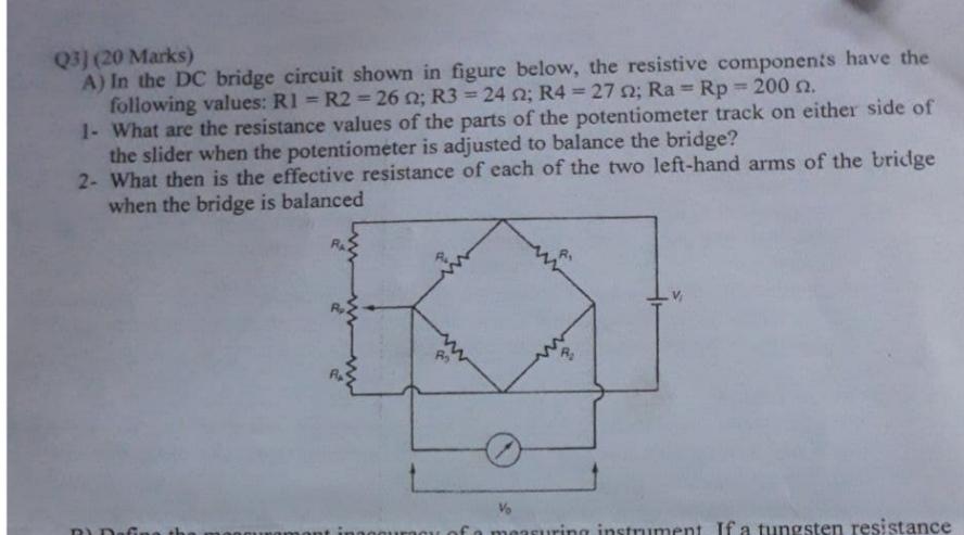 Solved Q3] (20 Marks) A) In the DC bridge circuit shown in | Chegg.com