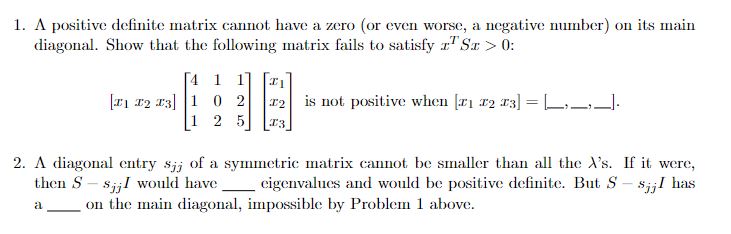 Solved 1 A Positive Definite Matrix Cannot Have A Zero Or