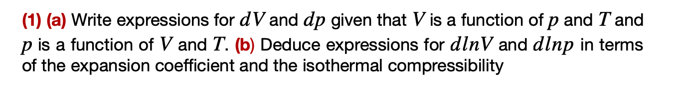 Solved (1) (a) Write expressions for dV and dp given that V | Chegg.com
