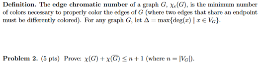 Solved Definition. The edge chromatic number of a graph G, | Chegg.com