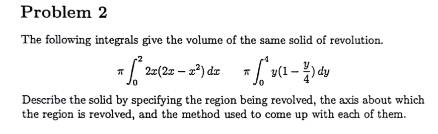 Solved Problem 2 The following integrals give the volume of | Chegg.com