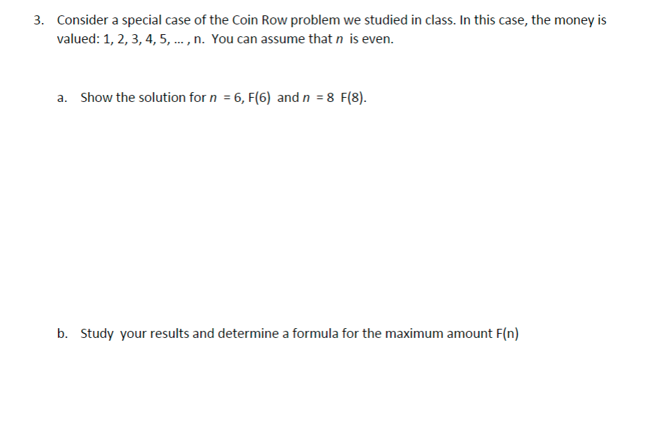 Solved 3. Consider a special case of the Coin Row problem we | Chegg.com