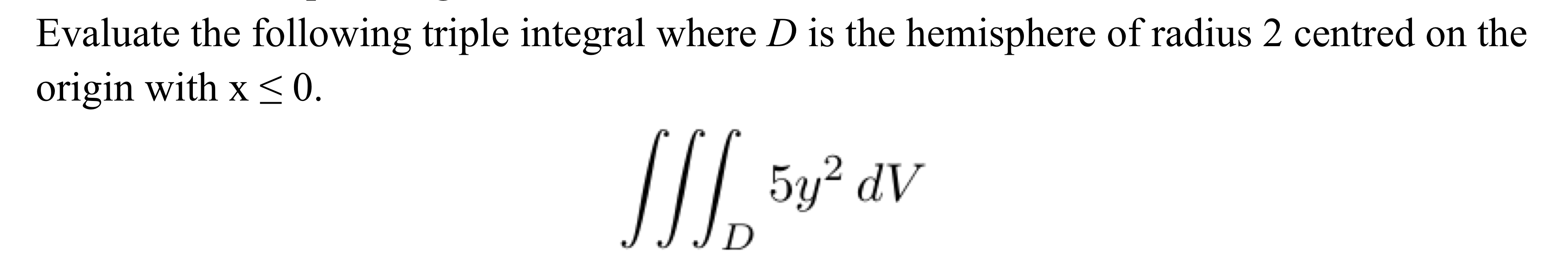 Solved Evaluate the following triple integral where D is the | Chegg.com