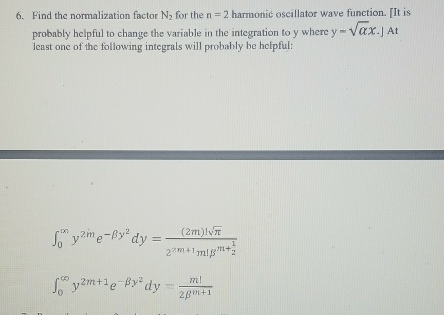 Solved 6. Find the normalization factor N, for the n=2 | Chegg.com