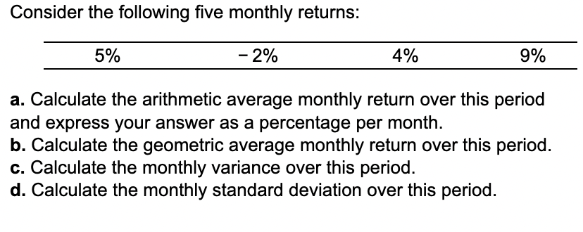 Solved Consider the following five monthly returns: a. | Chegg.com