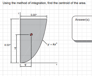 Solved Using the method of integration, find the centroid of | Chegg.com