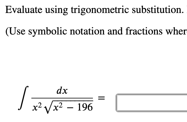 Solved Evaluate Using Trigonometric Substitution Use