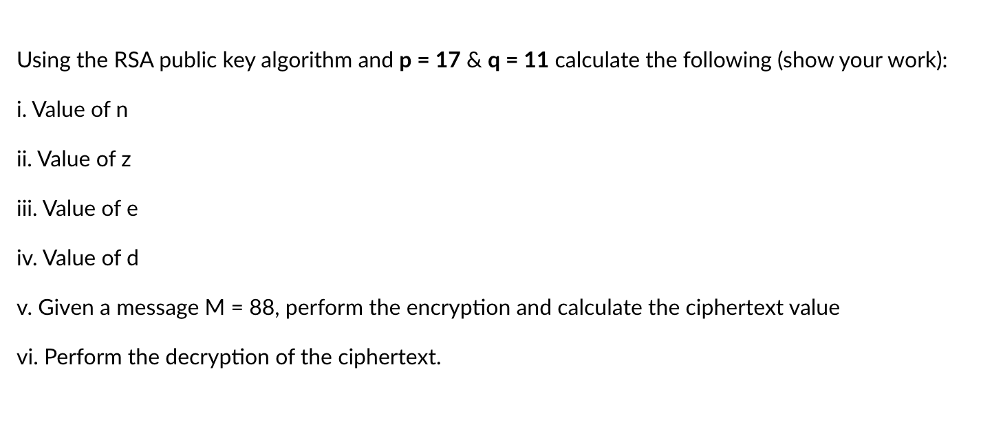 Solved Using the RSA public key algorithm and p = 17 & q = | Chegg.com