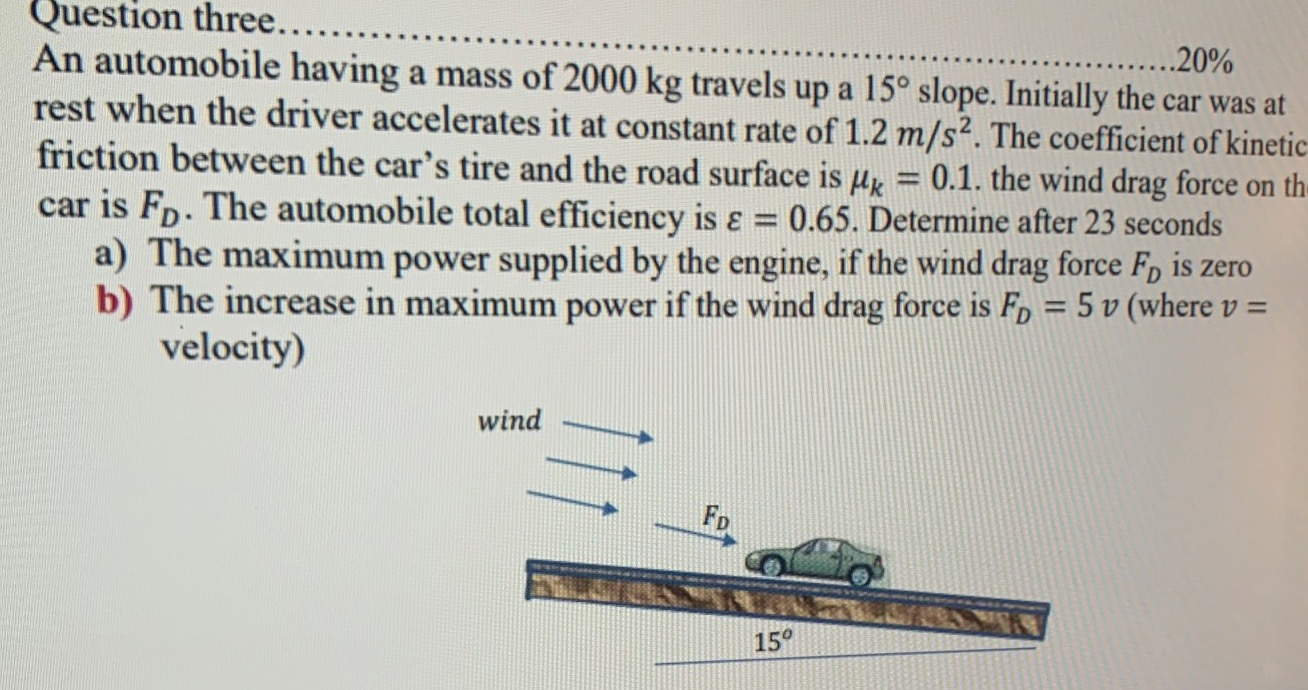 Solved Question three....... ..20% An automobile having a | Chegg.com