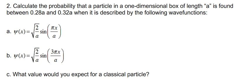 Solved 2. Calculate the probability that a particle in a | Chegg.com