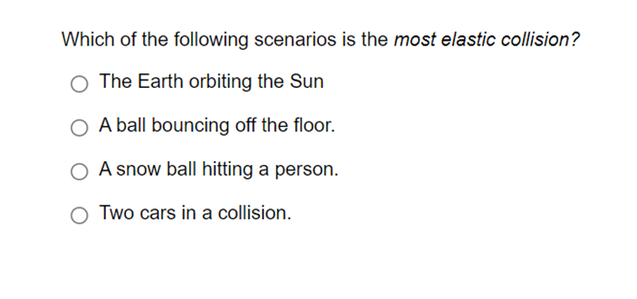 Solved Which of the following scenarios is the most elastic | Chegg.com