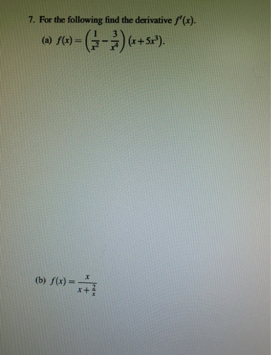 Solved For The Following Find The Derivative F X