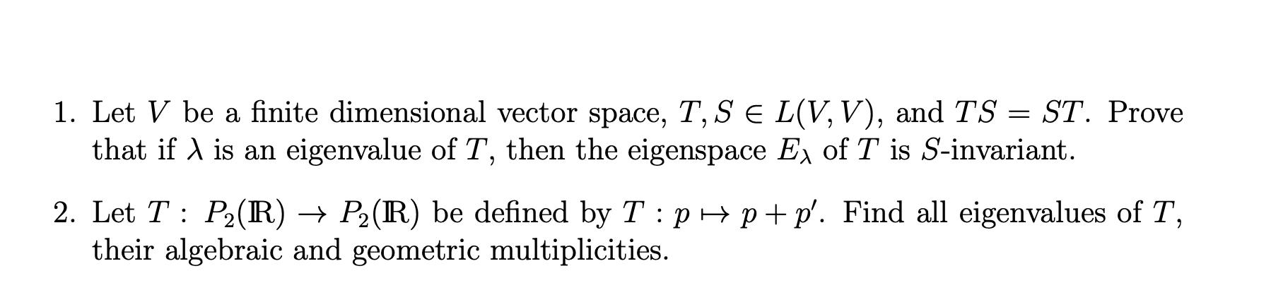 Solved = 1. Let V be a finite dimensional vector space, T, | Chegg.com