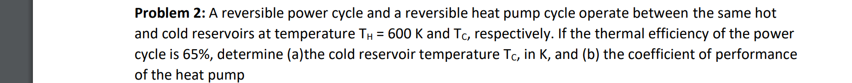 Solved Problem 2: A reversible power cycle and a reversible | Chegg.com