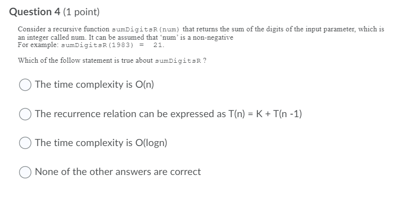 Solved Question 4 (1 point) Consider a recursive function | Chegg.com