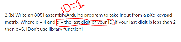 Solved ID=7 2.(b) Write an 8051 assembly/Arduino program to | Chegg.com