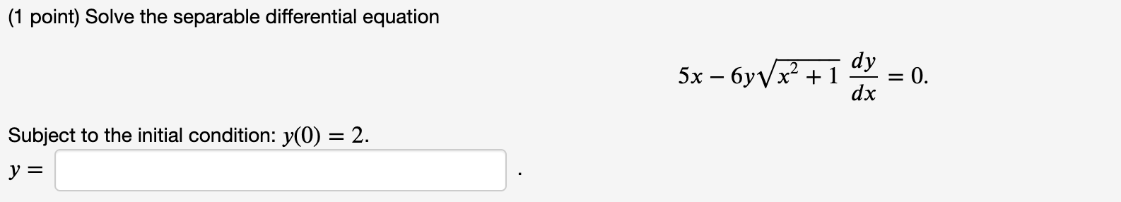 Solved (1 ﻿point) ﻿Solve the separable differential | Chegg.com