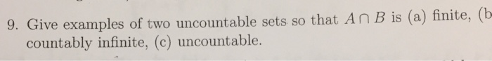 Solved Give examples of two uncountable sets so that A | Chegg.com