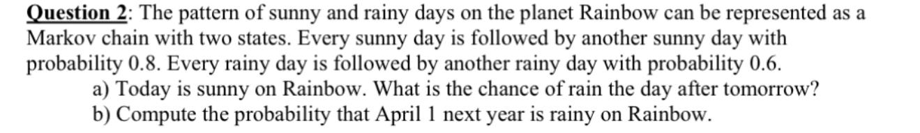 Solved Question 2: The pattern of sunny and rainy days on | Chegg.com